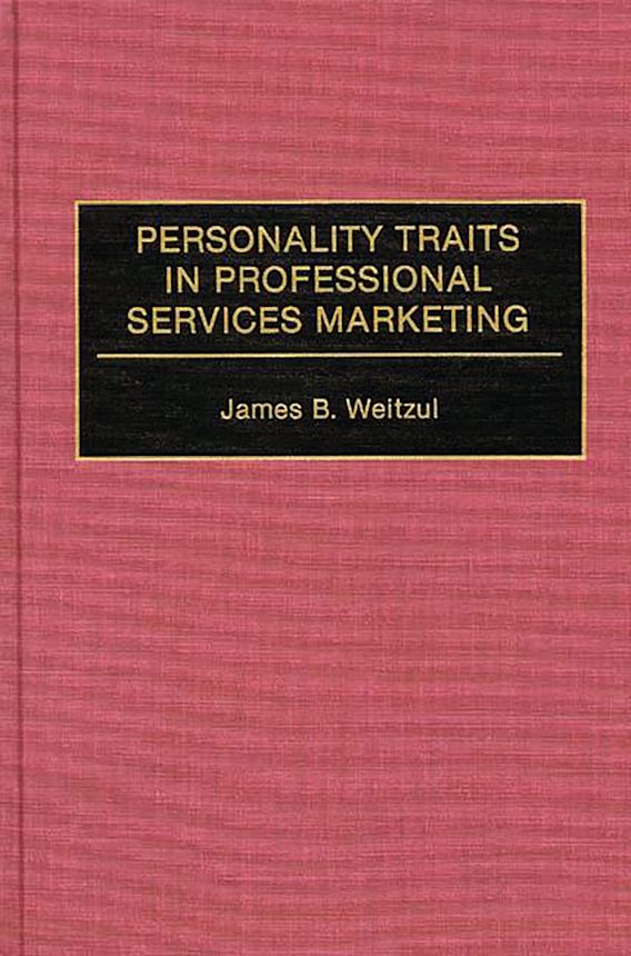 Personality Traits in Professional Services Marketing: : James B ...