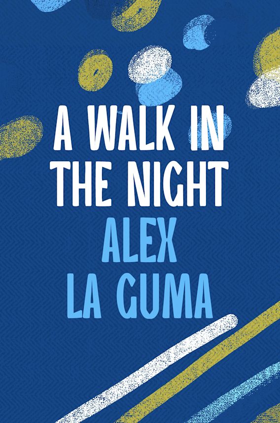 A Walk in the Night: : Alex La Guma: Apollo