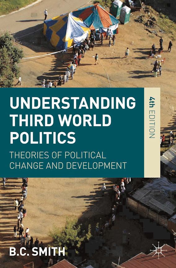 Understanding Third World Politics: Theories of Political Change and ...