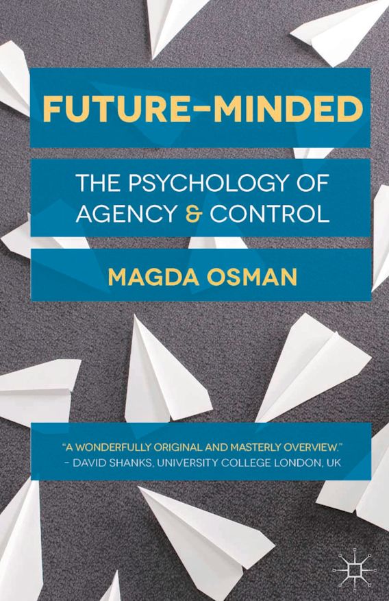 Future-Minded: The Psychology of Agency and Control: Magda Osman: Red ...