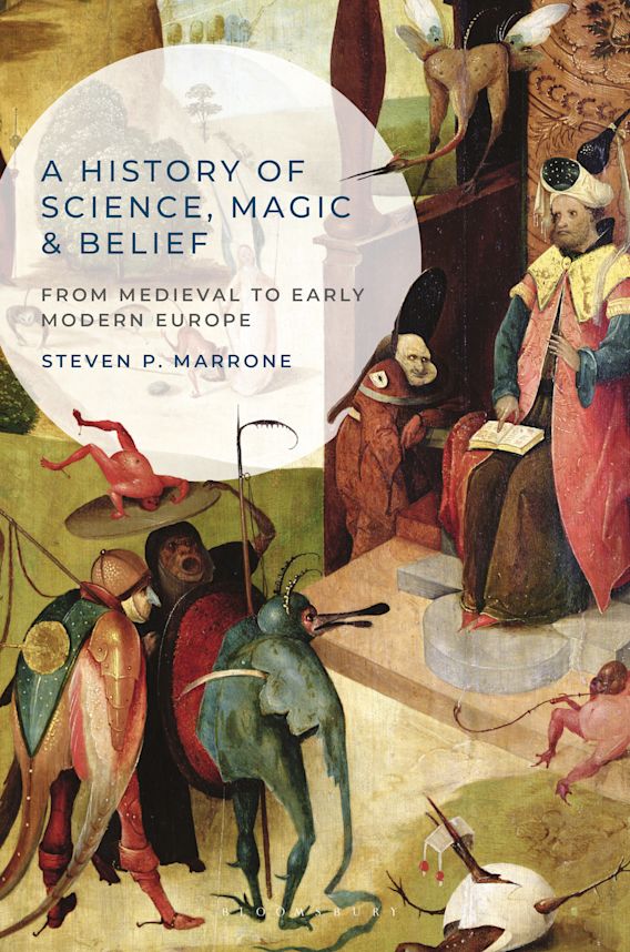 A History of Science, Magic and Belief: From Medieval to Early Modern ...