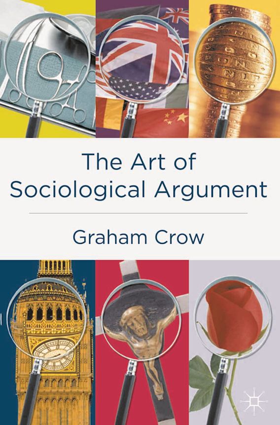 The Art of Sociological Argument: : Graham Crow: Red Globe Press