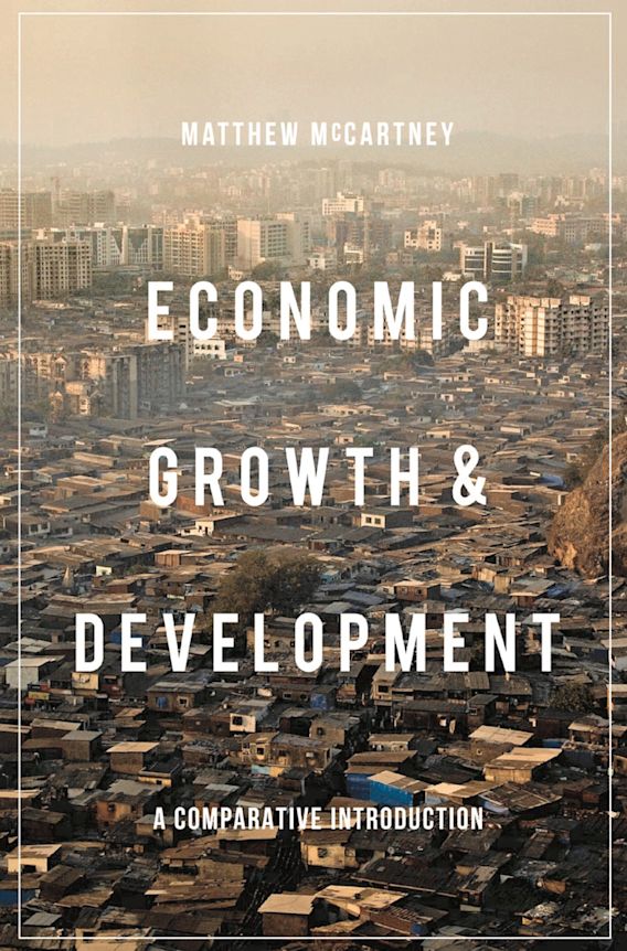 Economic Growth and Development: A Comparative Introduction: Matthew ...