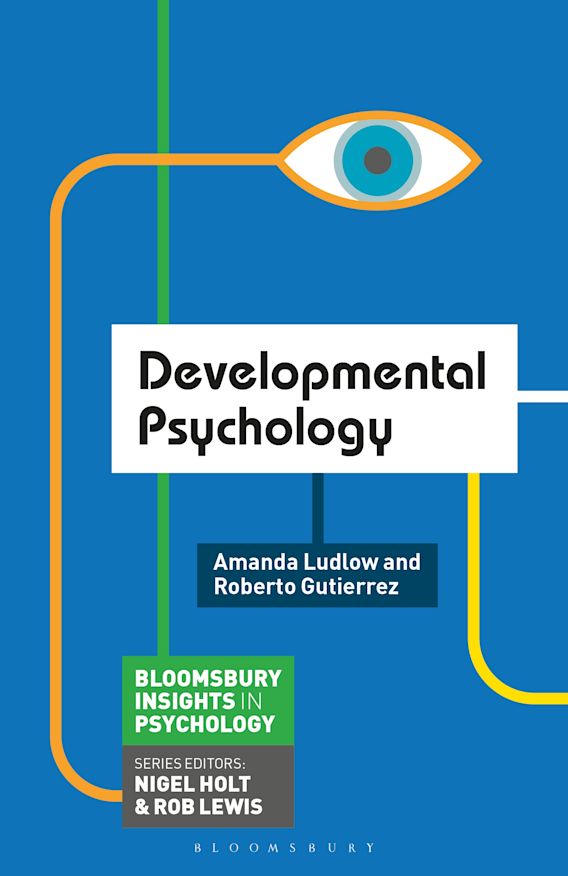 Developmental Psychology: : Bloomsbury Insights in Psychology series ...