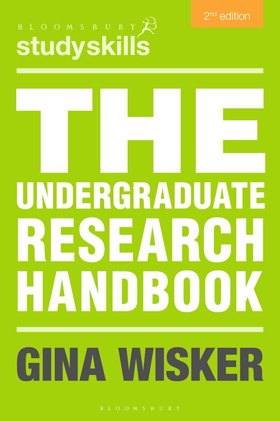The Undergraduate Research Handbook: : Bloomsbury Study Skills Gina Wisker Bloomsbury Academic