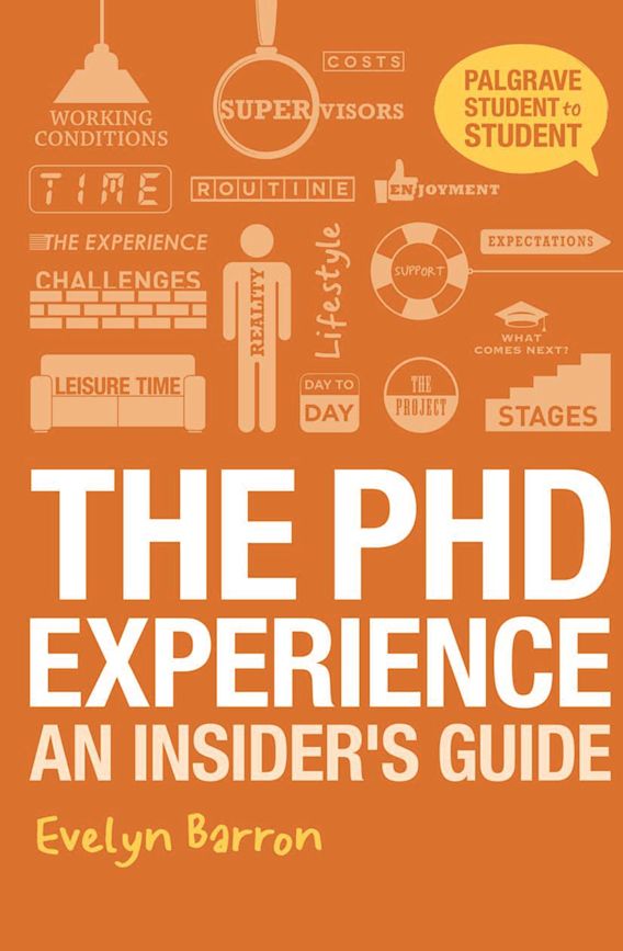 The PhD Experience: An Insider’s Guide: Student to Student Evelyn ...