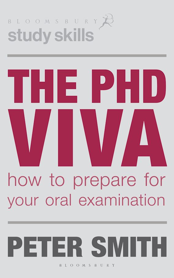 The PhD Viva: How to Prepare for Your Oral Examination: Bloomsbury ...