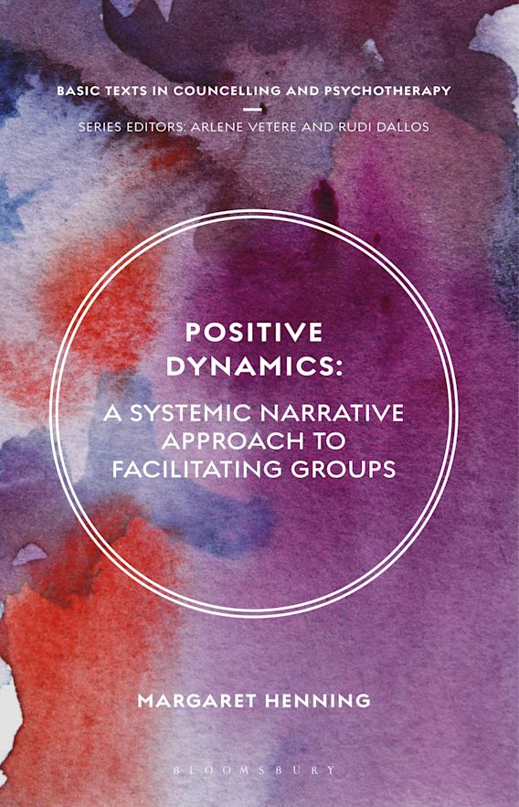 Positive Dynamics: A Systemic Narrative Approach to Facilitating Groups ...