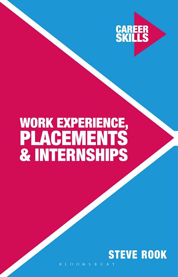 Work Experience, Placements and Internships: : Career Skills Steve Rook ...