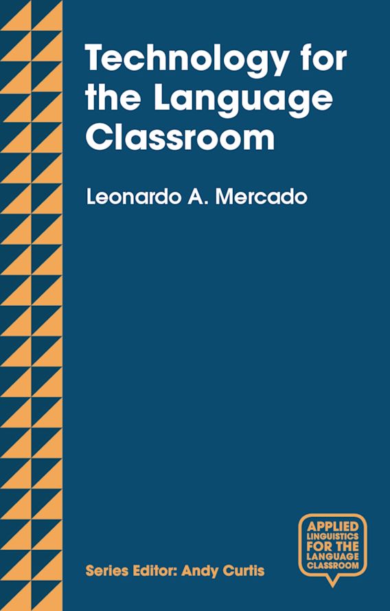Technology for the Language Classroom: Creating a 21st Century Learning ...