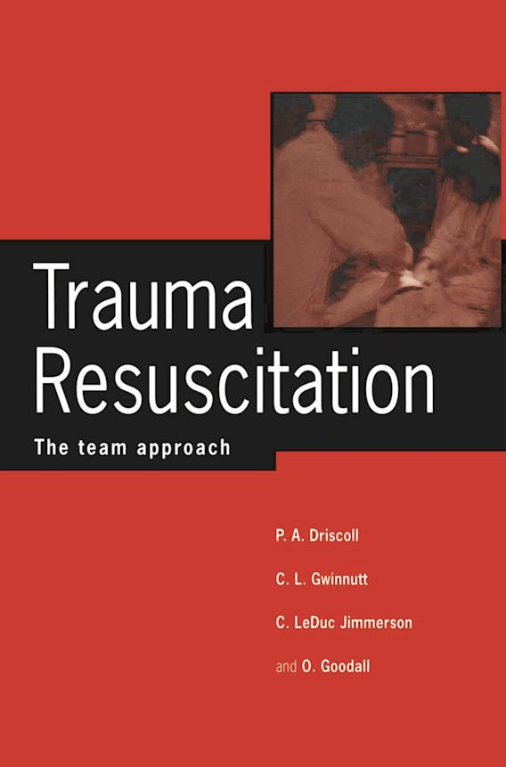 Trauma Resuscitation: The team approach: Peter A. Driscoll: Red Globe Press