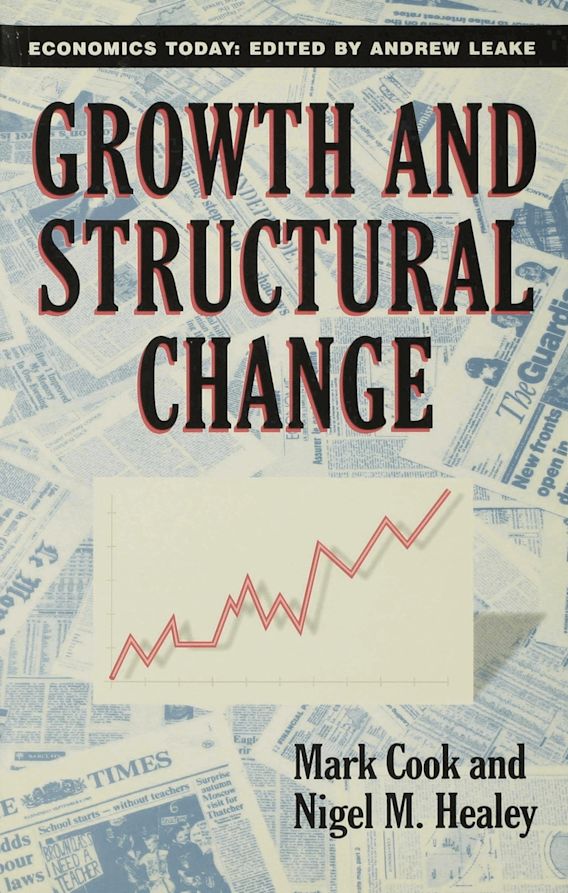 Growth and Structural Change: : Economics Today Nigel M. Healey Red ...