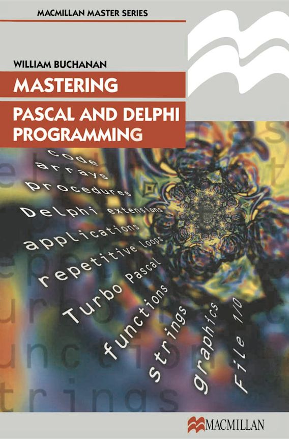 Mastering Pascal and Delphi Programming: : Bloomsbury Master Series ... Mastering Pascal and Delphi Programming: : Bloomsbury Master Series ...