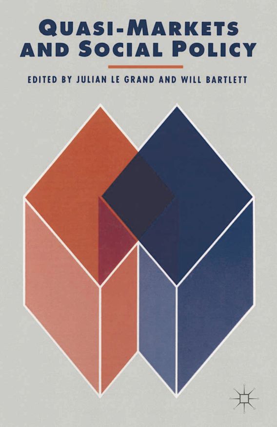 Quasi-Markets and Social Policy: : Julian Le Grand: Red Globe Press