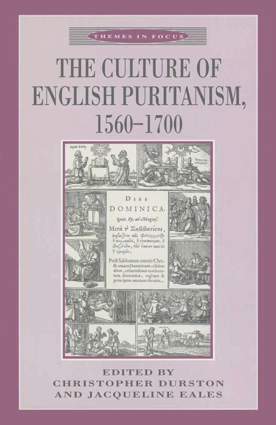 The Culture of English Puritanism 1560-1700: : Themes in Focus ...
