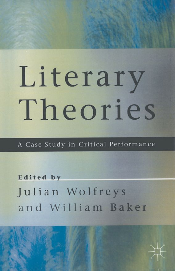 Literary Theories: A Case Study in Critical Performance: Julian ...