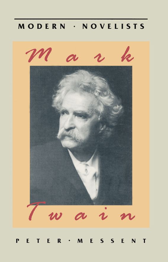 Mark Twain: : Modern Novelists Peter Messent Red Globe Press