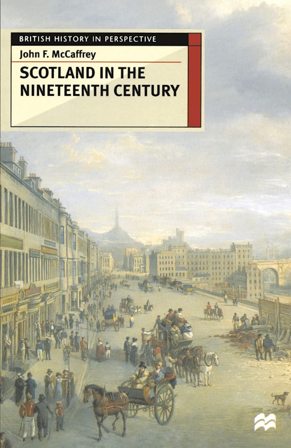 Scotland in the Nineteenth Century: : British History in Perspective ...