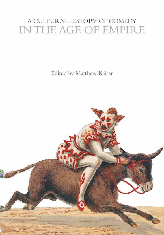A Cultural History of Comedy in the Age of Empire: : The Cultural ...
