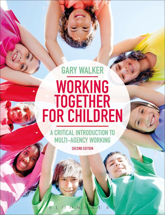 Working Together for Children: A Critical Introduction to Multi-Agency ...