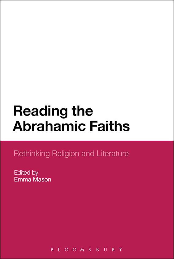 Reading the Abrahamic Faiths: Rethinking Religion and Literature: Emma ...
