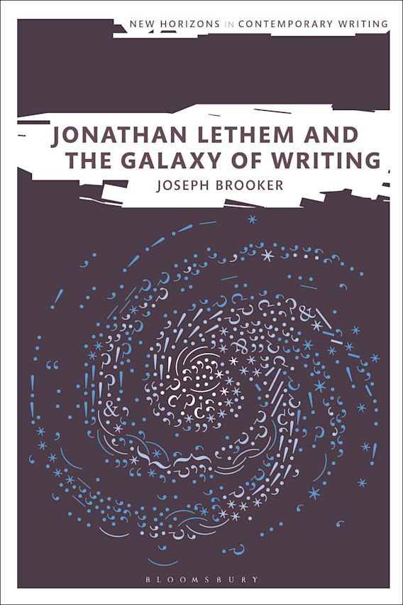 Jonathan Lethem and the Galaxy of Writing: : New Horizons in ...