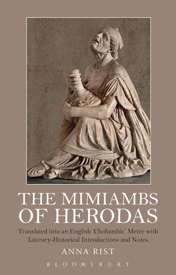 The Mimiambs of Herodas: Translated into an English ‘Choliambic’ Metre ...
