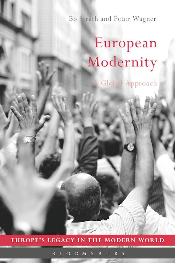 European Modernity: A Global Approach: Europe’s Legacy in the Modern ...