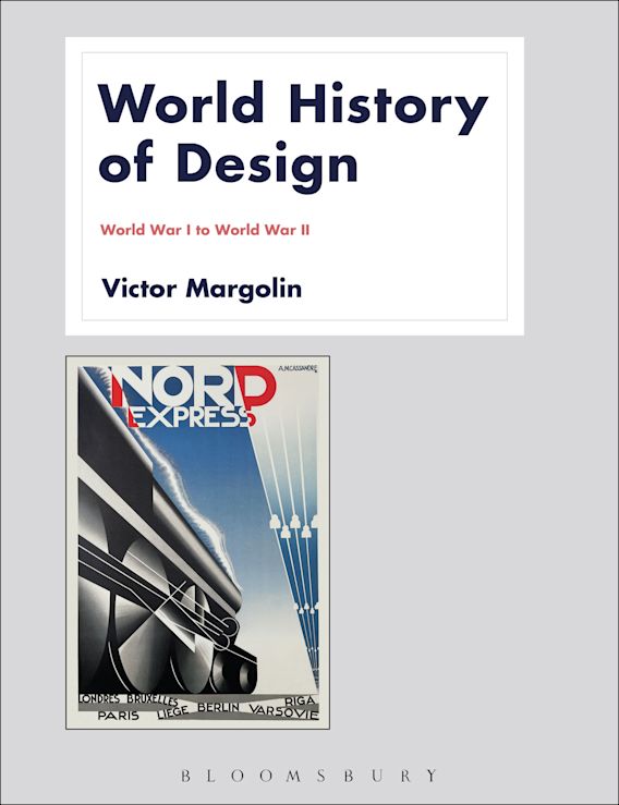World History of Design Volume 2: : Victor Margolin: Bloomsbury Academic