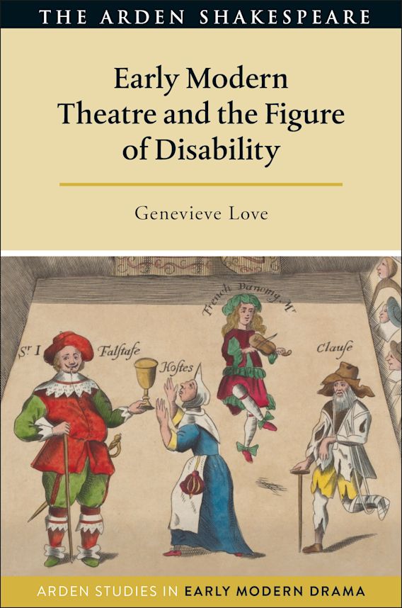 Early Modern Theatre and the Figure of Disability: : Arden Studies in ...