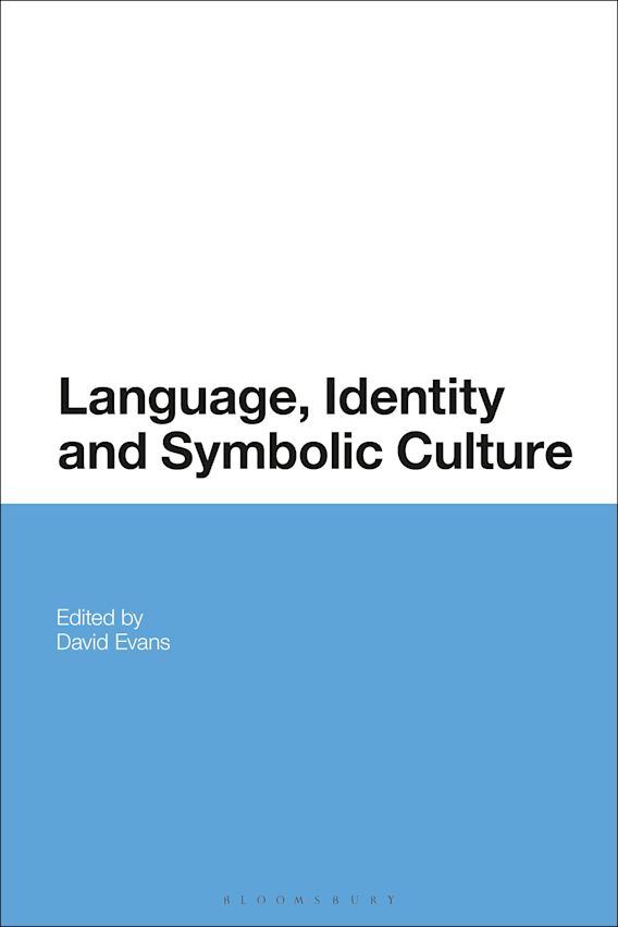 Language, Identity and Symbolic Culture: : David Evans: Bloomsbury Academic