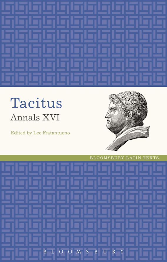 Tacitus Annals XVI: : Latin Texts Lee Fratantuono Bloomsbury Academic