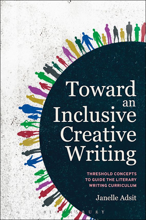 Toward an Inclusive Creative Writing: Threshold Concepts to Guide the ...