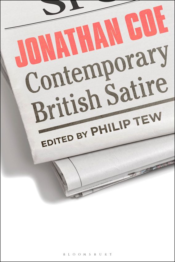 Jonathan Coe: Contemporary British Satire: Philip Tew: Bloomsbury Academic