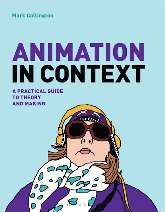 Animation in Context: A Practical Guide to Theory and Making: Required ...