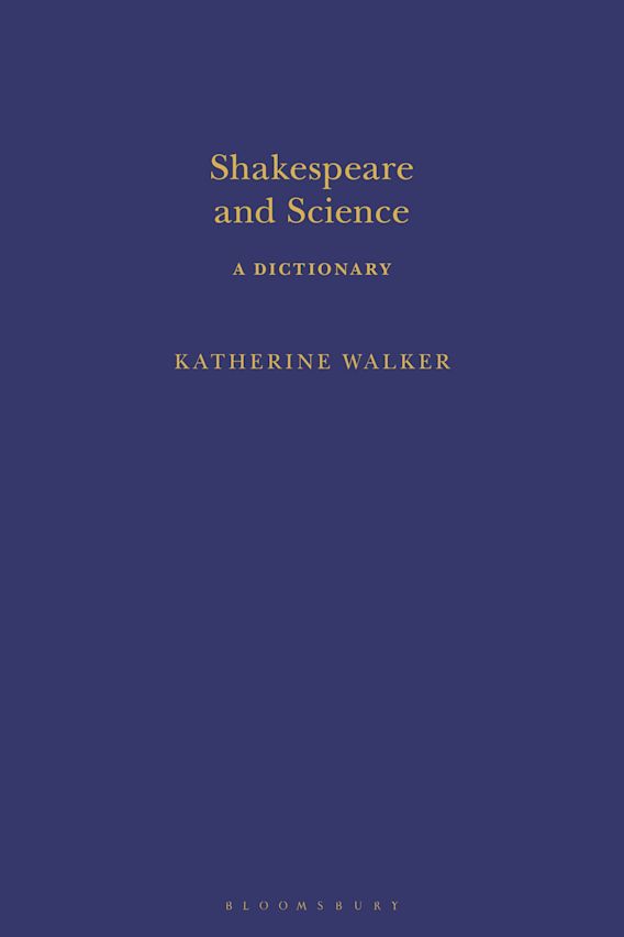 Shakespeare and Science: A Dictionary: Arden Shakespeare Dictionaries ...