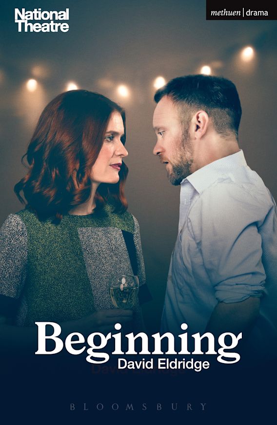 Beginning: : Modern Plays David Eldridge Methuen Drama