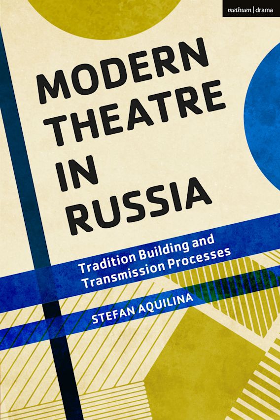 Modern Theatre in Russia: Tradition Building and Transmission Processes ...