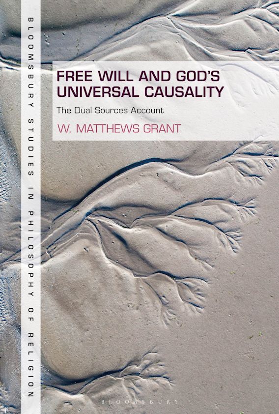 Free Will and God's Universal Causality: The Dual Sources Account ...