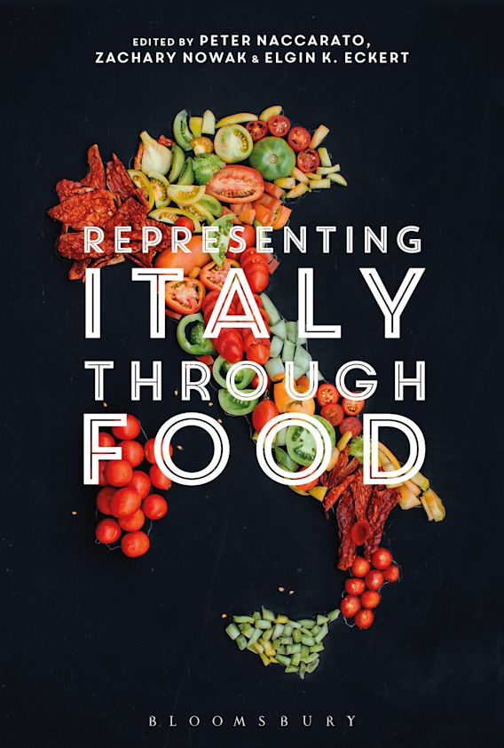 Representing Italy Through Food: : Peter Naccarato: Bloomsbury Academic