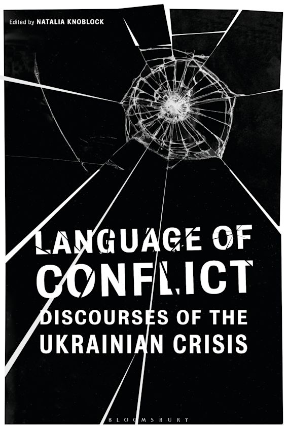 Language of Conflict: Discourses of the Ukrainian Crisis: Natalia ...