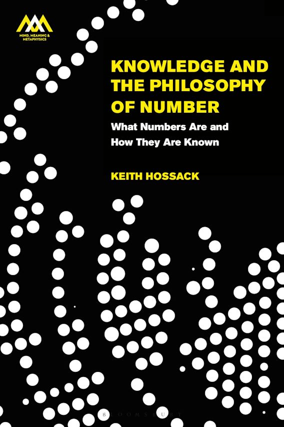 Knowledge and the Philosophy of Number: What Numbers Are and How They ...