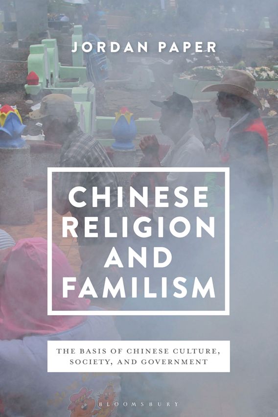 Chinese Religion and Familism: The Basis of Chinese Culture, Society ...