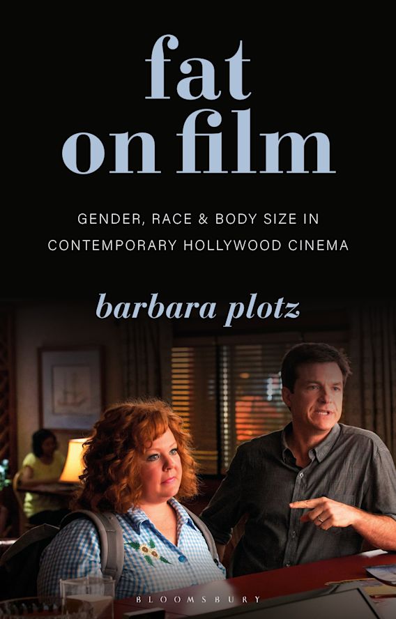 Fat on Film: Gender, Race and Body Size in Contemporary Hollywood ...