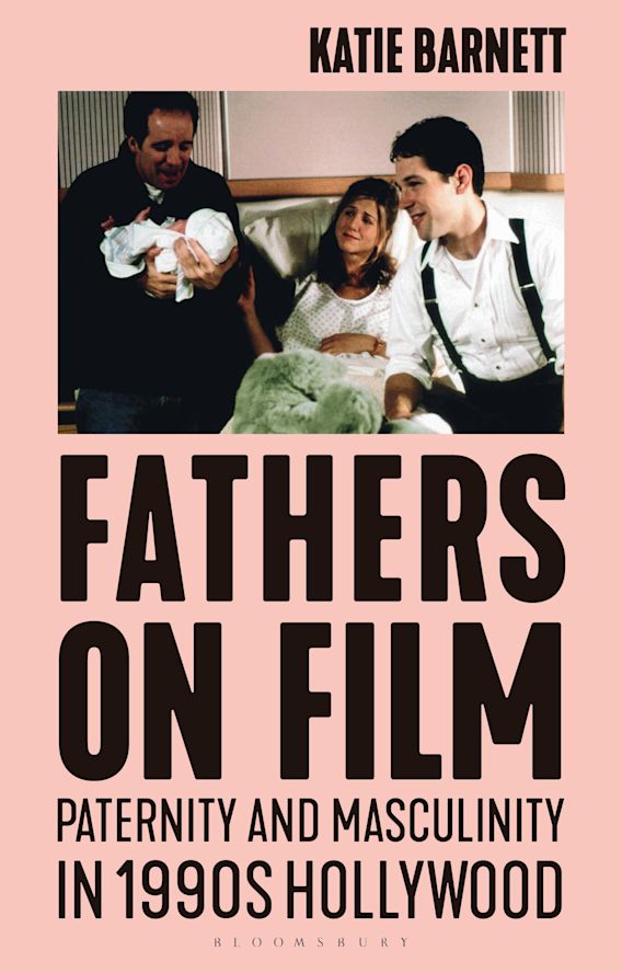 Fathers on Film: Paternity and Masculinity in 1990s Hollywood: Library ...