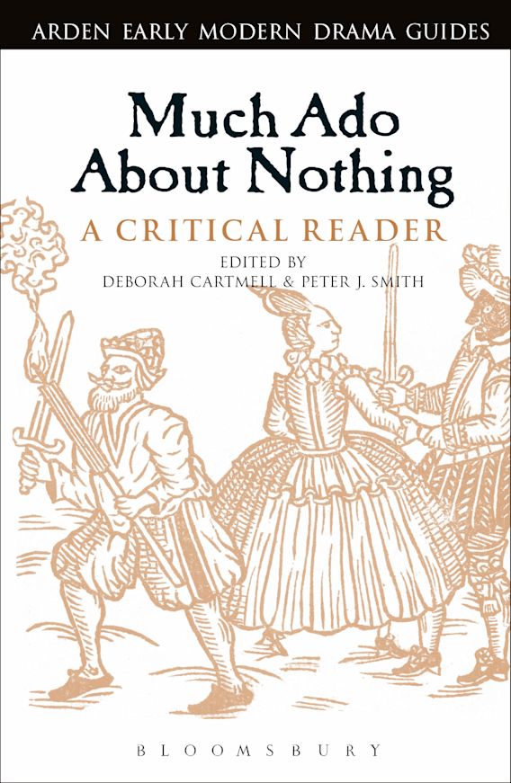 Much Ado About Nothing: A Critical Reader: : Arden Early Modern Drama ...
