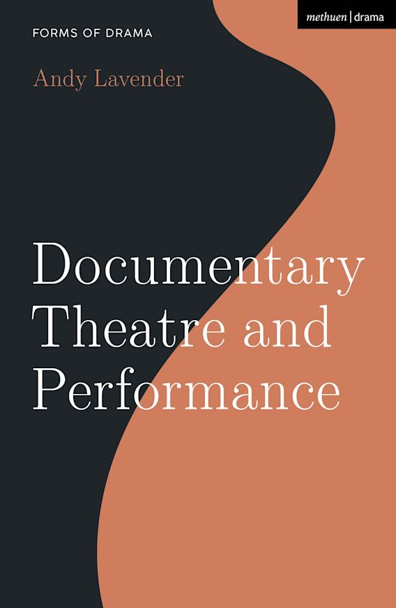 Documentary Theatre and Performance: : Forms of Drama Andy Lavender ...