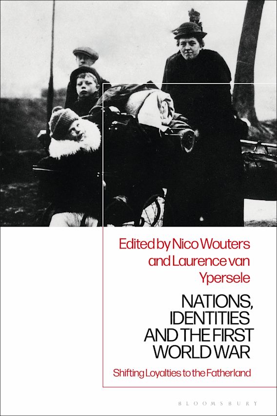 Nations, Identities and the First World War: Shifting Loyalties to the ...