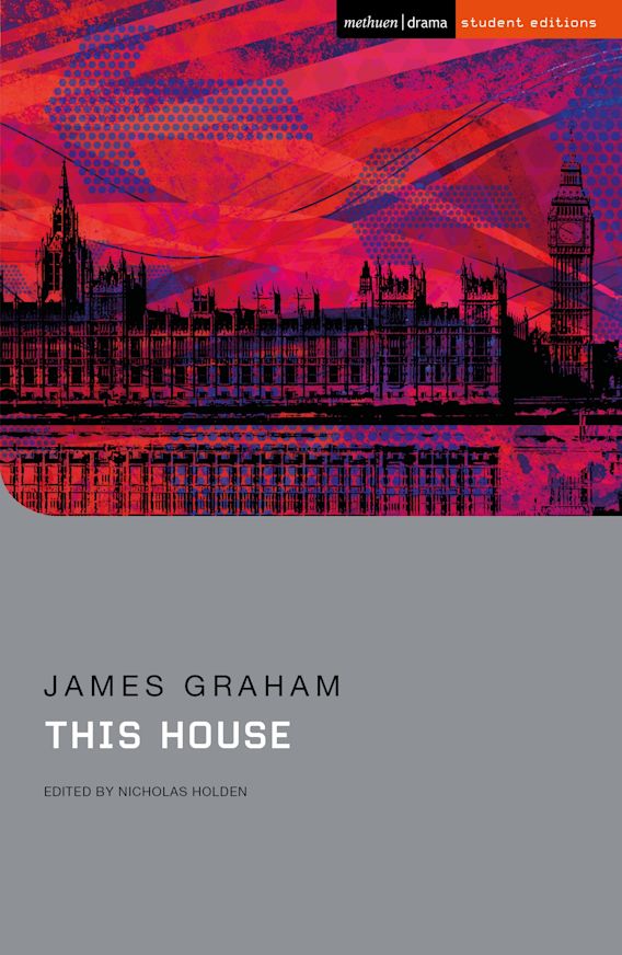 This House: : Student Editions James Graham Methuen Drama