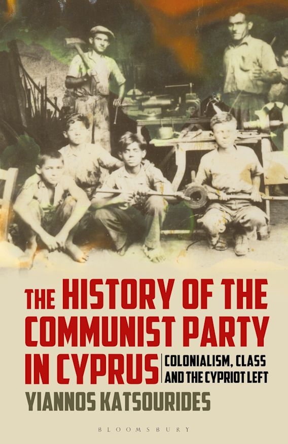 The History of the Communist Party in Cyprus: Colonialism, Class and ...